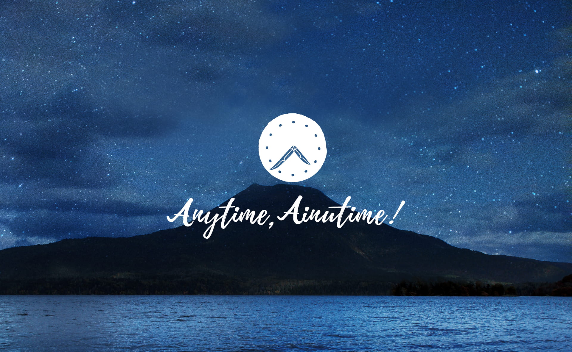 Anytime, Ainutime!